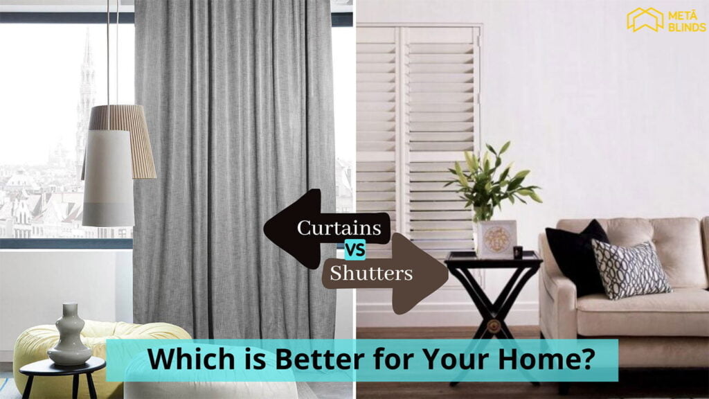Shutters vs Curtains: Best for Your Home? | Meta Blinds