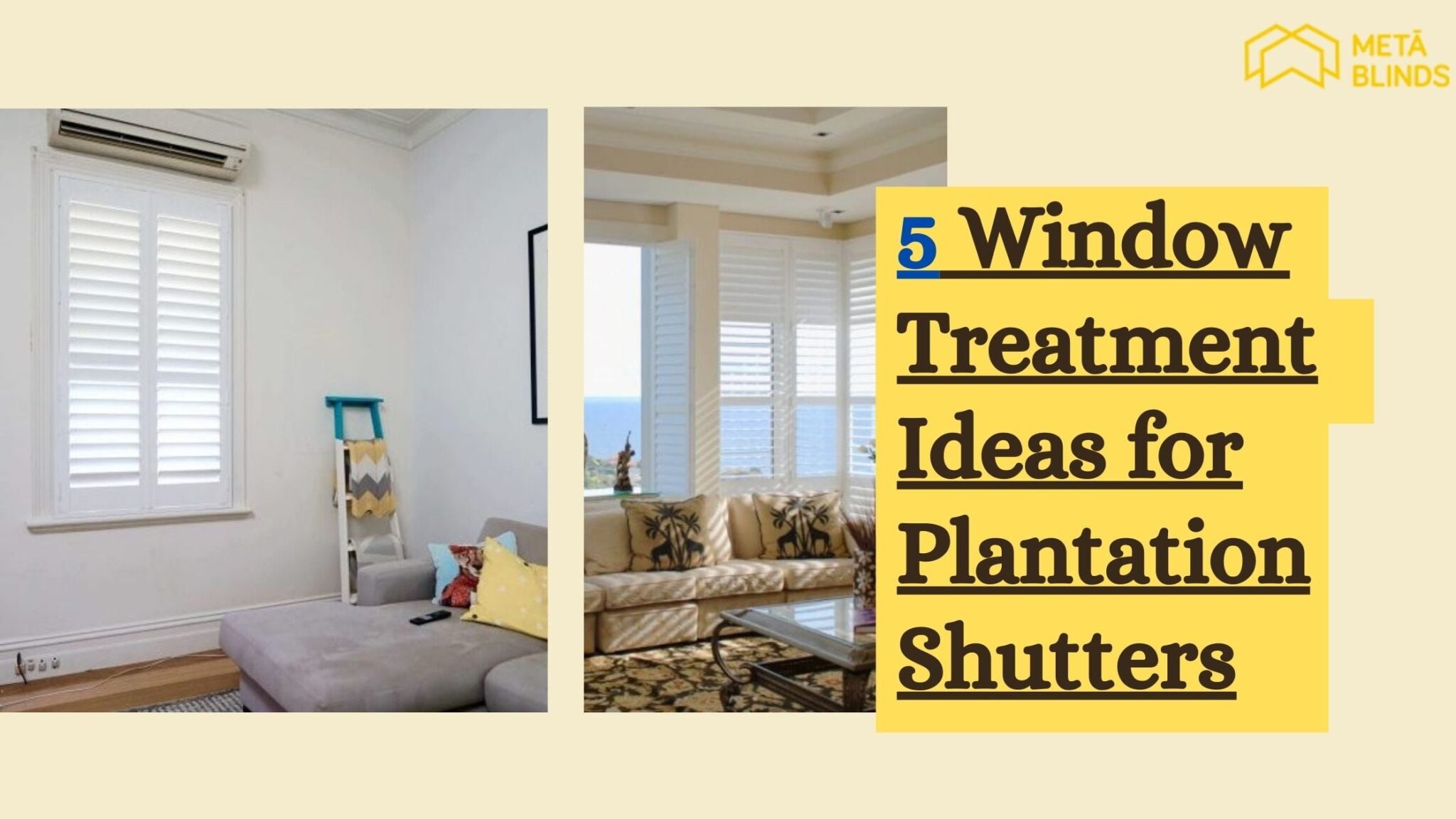 5 Window Treatments for Plantation Shutters | Meta Blinds