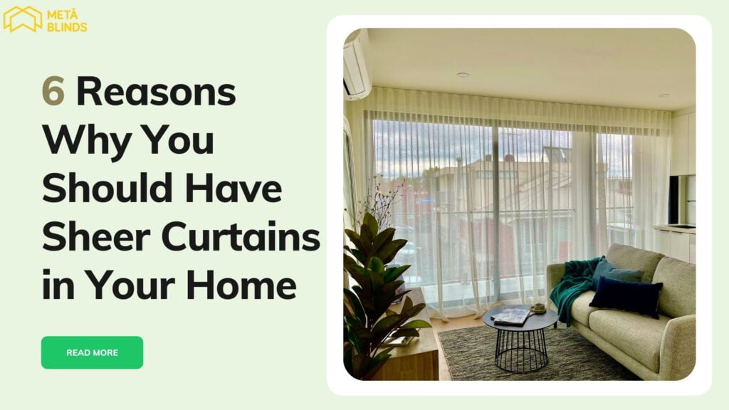6 Benefits Of Sheer Curtains In Your Home | Meta Blinds